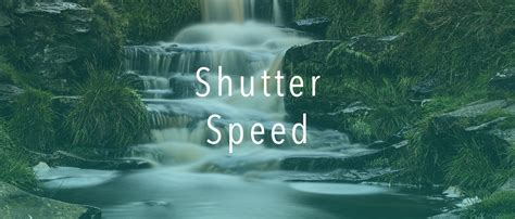 Shutter Speed In Photography Guide Peak District Focus