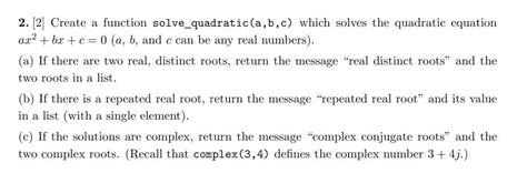 Solved Create A Function Solve Quadratic A B C Chegg Com
