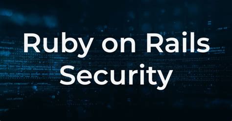 Ruby On Rails Security Basics Invicti