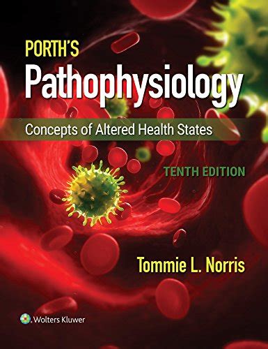 Porths Pathophysiology Concepts Of Altered Health States 10th Edition Tuned In Llc