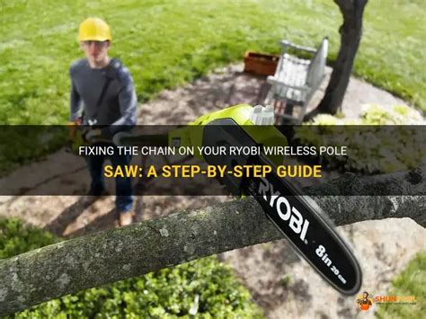 Fixing The Chain On Your Ryobi Wireless Pole Saw A Step By Step Guide ShunTool