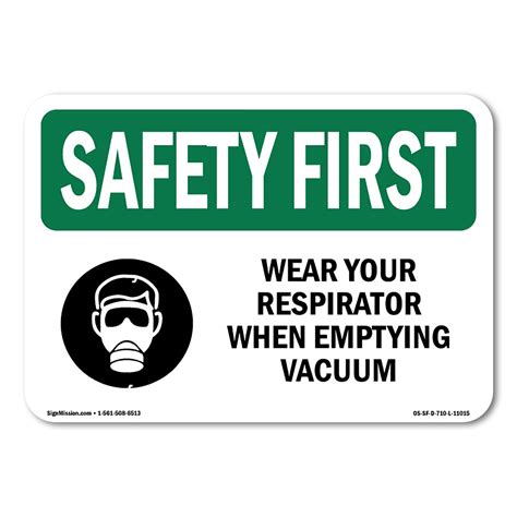 Osha Safety First Sign Wear Your Respirator When Emptying With Symbol Aluminum Sign