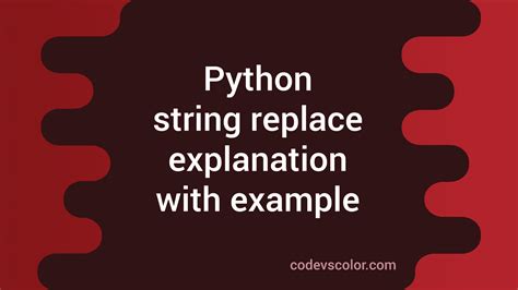 Python String Replace Method Explanation With Example Codevscolor