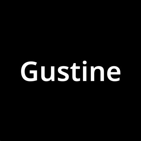 「gustinegustine」とは？ カタカナ語の意味・発音・類語辞典