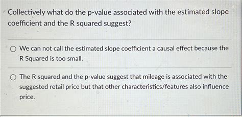 Solved Collectively What Do The P Value Associated With The