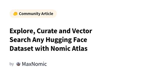 Explore Curate And Embed Any Hugging Face Dataset With Nomic Atlas