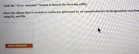 Click The Draw Structure Button To Launch The Drawing Utility Draw