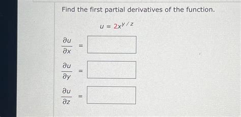 Solved Find The First Partial Derivatives Of The