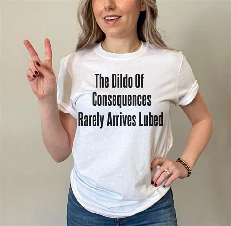 Dildo Of Consequences Rarely Arrives Lubed Svg Png Cut File Sublimation
