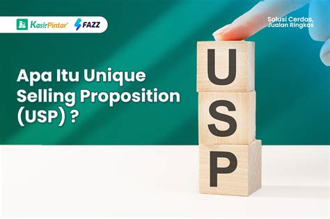 Unique Selling Proposition Usp Pengertian Dan Manfaat Fazz Indonesia