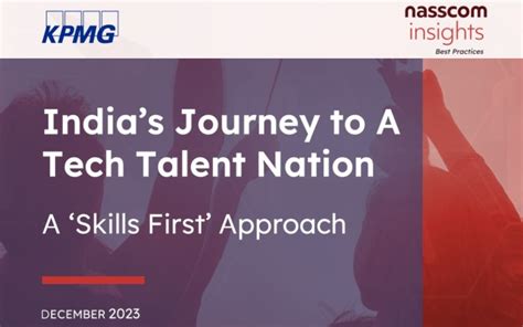 Indias Journey To A Tech Talent Nation A ‘skills First Approach Nasscom The Official