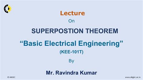Basic Electrical Engineering Lecture 04 Superposition Theorem By Mr Ravindra Kumar Akgec