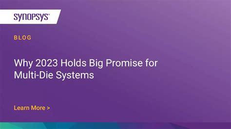 Multi Die Systems In 2023 Chiplet Technology And Architectures Synopsys Blog