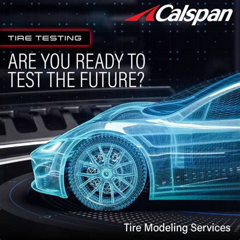 For Over 50 Years Calspans Tire Testing Lab Has Provided Customers With Quality Testing And