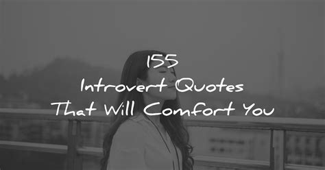 155 Introvert Quotes You Will 100 Relate To