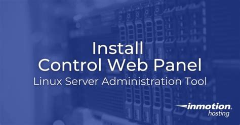 How To Install Control Web Panel Inmotion Hosting