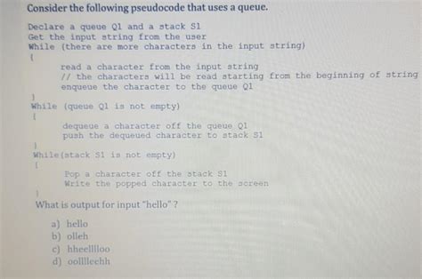 Solved Consider The Following Pseudocode That Uses A Queue