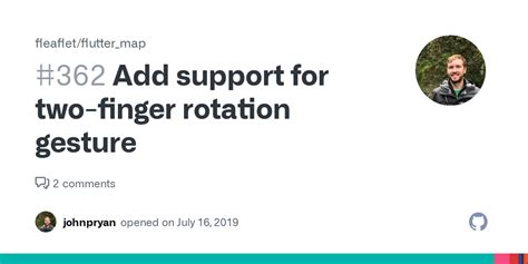 Add Support For Two Finger Rotation Gesture · Issue 362 · Fleafletfluttermap · Github
