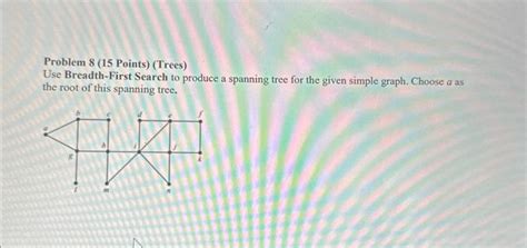 solved problem 8 15 points trees use breadth first