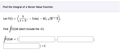 solved find the integral of a vector value function let