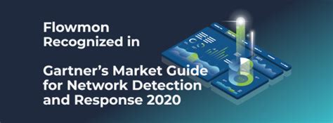 Flowmon Recognized In Gartners Market Guide For Network Detection And Response 2020