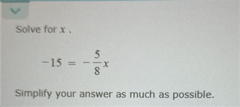 Solved Solve For X XSimplify Your Answer As Much As Chegg