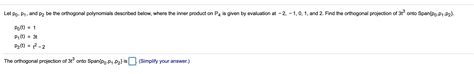 Solved Let Po P1 And P2 Be The Orthogonal Polynomials