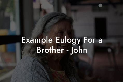 Example Eulogy For A Brother John Eulogy Assistant