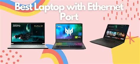 Best Laptops With Ethernet Port For Laptopified
