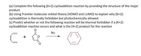 Solved A Complete The Following [6 2] Cycloaddition Reaction By