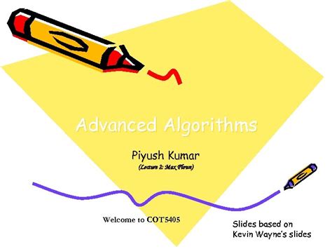 Advanced Algorithms Piyush Kumar Lecture 2 Max Flows