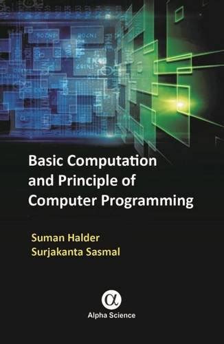 Basic Computation And Principle Of Computer Programming By Suman Halder