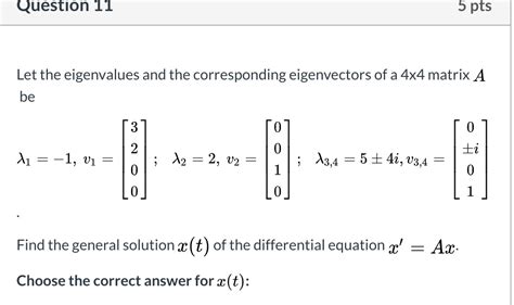 Solved Question Pts Let The Eigenvalues And The Chegg