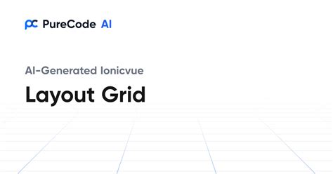 Build Great Ionicvue Layout Grid Components Faster Using Ai Tools