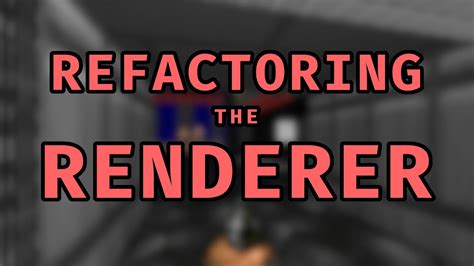 Recreating Doom 6 Refactoring The Renderer Youtube
