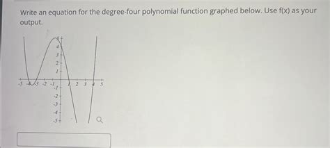 solved write an equation for the degree four polynomial