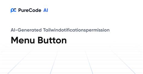 Build Great Tailwindotificationspermission Menu Button Components