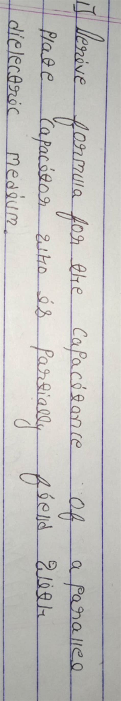 1] Derive Formula For The Capacitance Of A Parallel Plate Capacitor Wto E