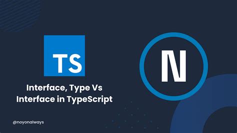 Interface Type Vs Interface In Typescript By Noyon Rahman Medium