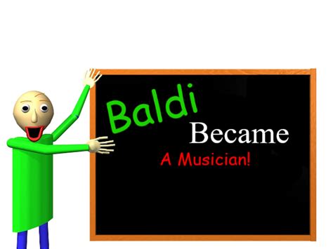 Baldi Became A Musician By Your Average Baldi Nerd
