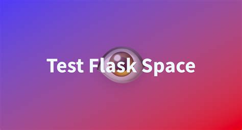 test flask space a hugging face space by dooratre