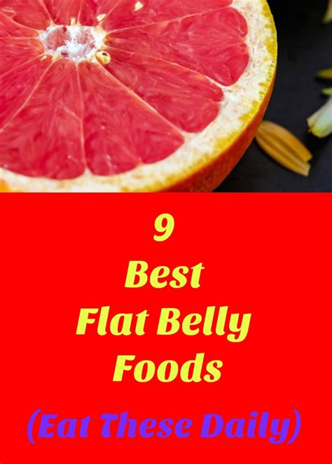9 Best Flat Belly Foods Eat These Daily
