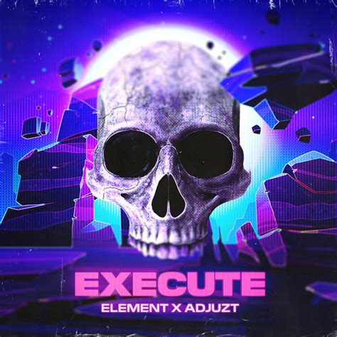 Execute By Element And Adjuzt Single Reviews Ratings Credits Song List Rate Your Music