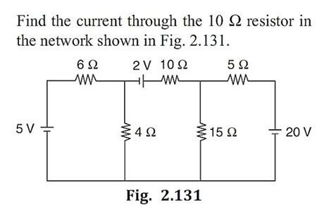 Find The Current Through The 10Ω Resistor In The Network Shown In Fig 2