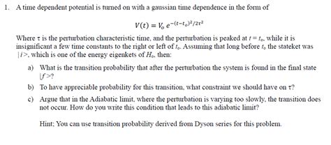 Solved 1 A Time Dependent Potential Is Turned On With A