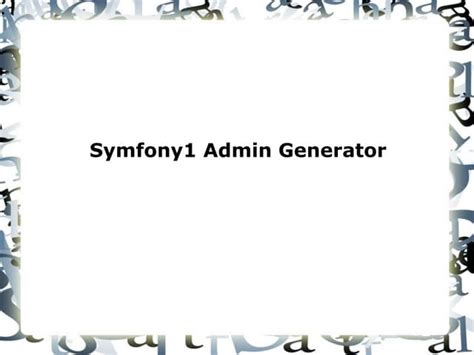 Symfony Admin Generator Generatoryml