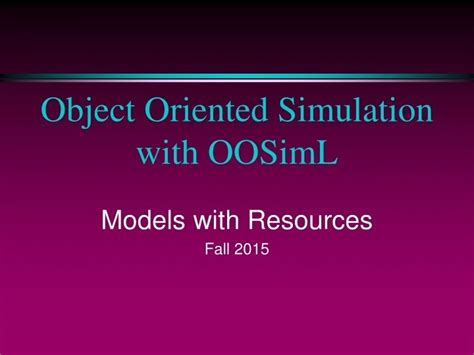 Ppt Object Oriented Simulation With Oosiml Powerpoint Presentation