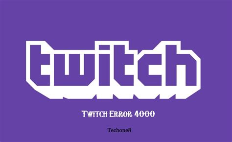 How To Resolve Twitch Error Techone