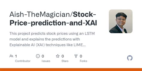 Github Aish Themagicianstock Price Prediction And Xai This Project