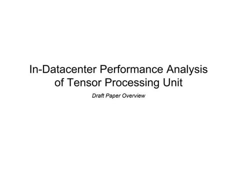 Tensor Processing Unit Tpu Pptx